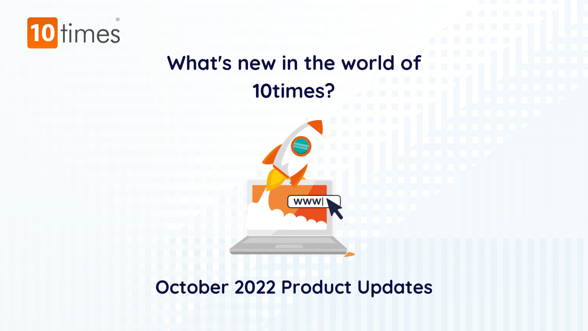 10times Product Updates: November 2022