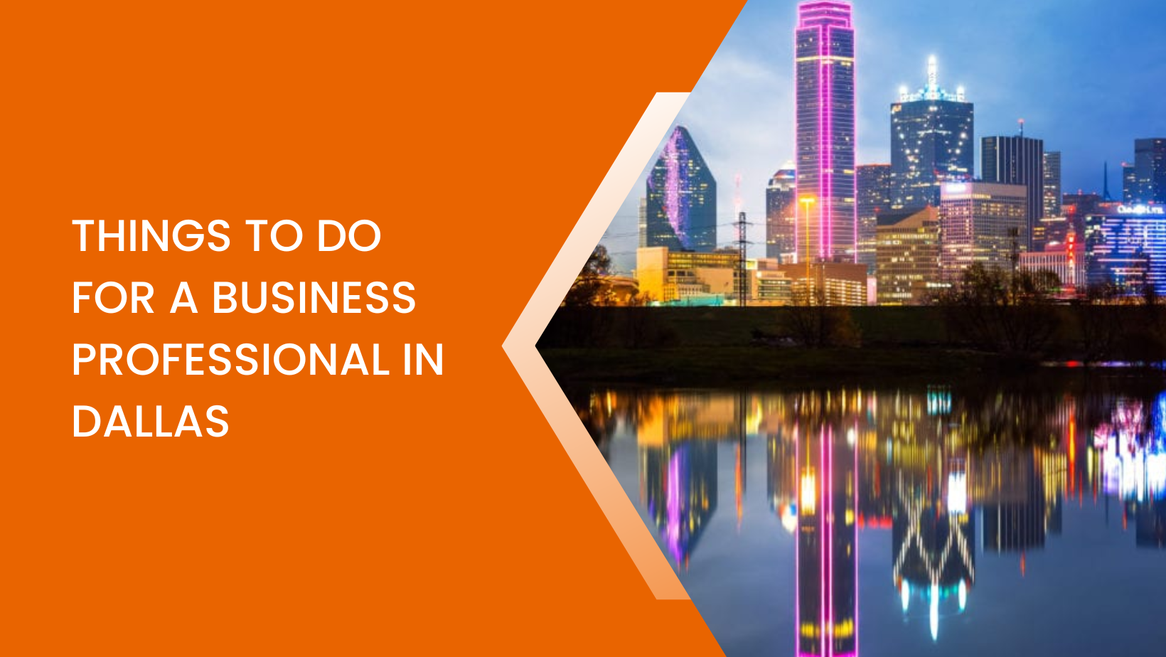 Things To Do For A Business Professional In Dallas - 10Times