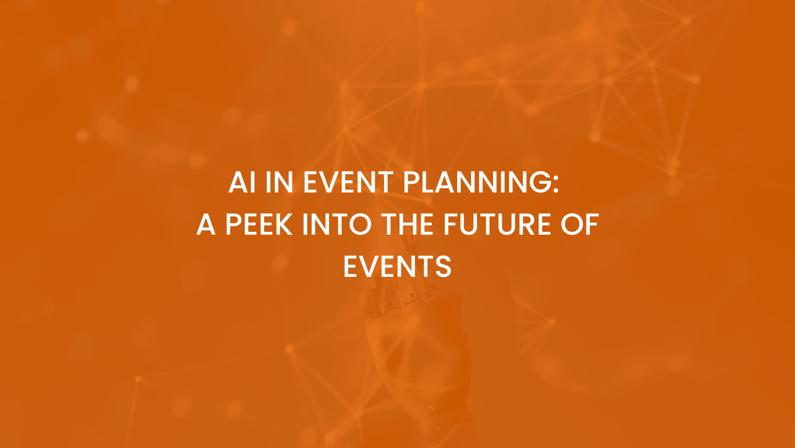AI in Event Planning: A Peek into the Future of Events - 10Times