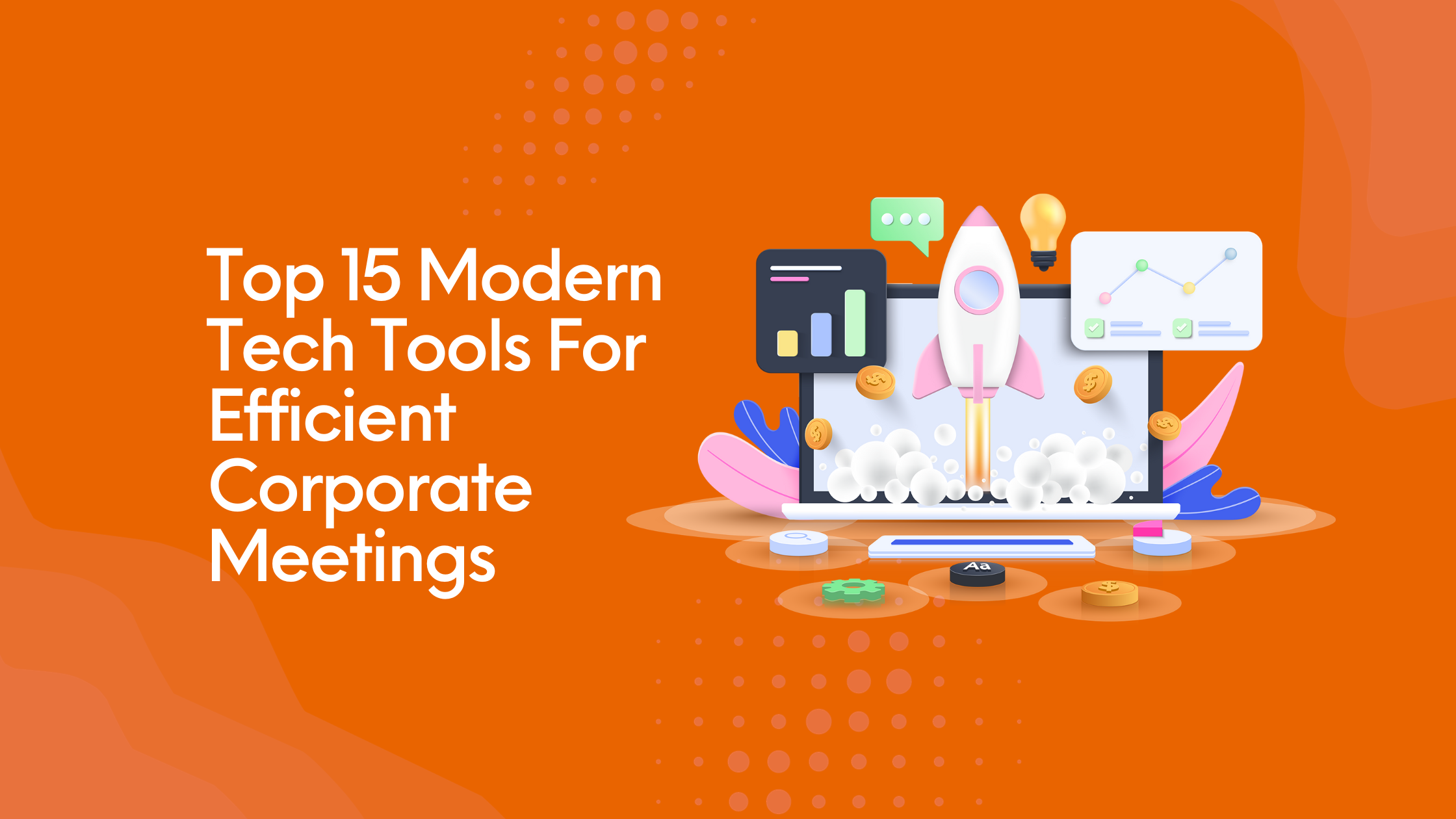 Top 15 Modern Tech Tools For Efficient Corporate Meetings - Accelerate ...