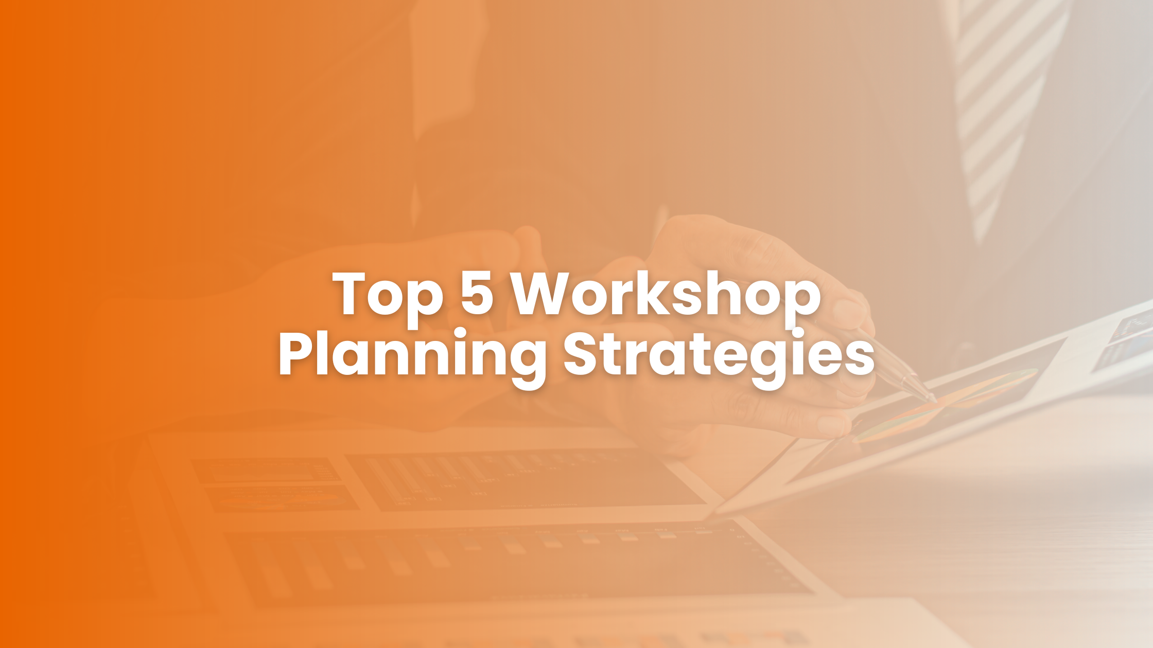 Top 5 Workshop Planning Strategies - Accelerate the Growth of virtual ...